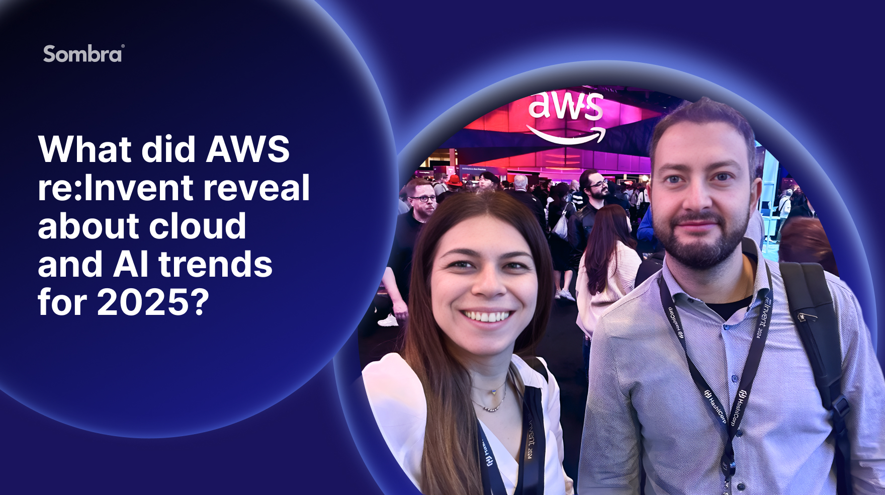 AWS re:Invent Insights: Innovation, GenAI, and Business Takeaways